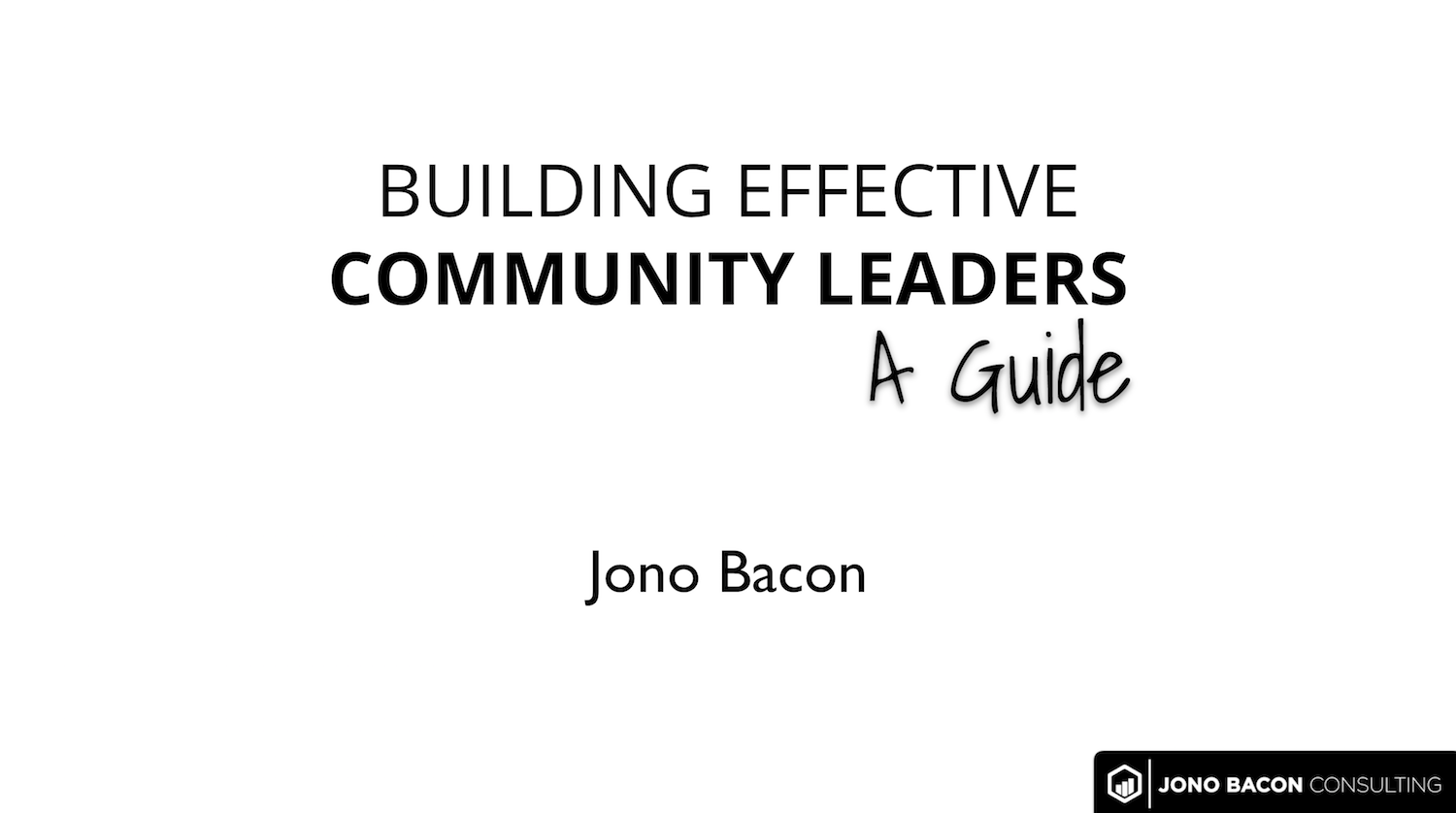 Video: Building Community Leadership: A Guide - Jono Bacon